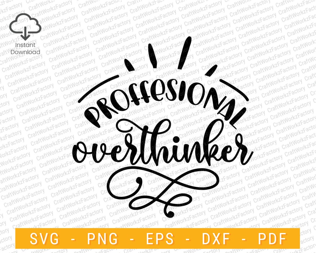 Professional Overthinker Svg, Overthinking Svg, Self Care Svg, Self ...