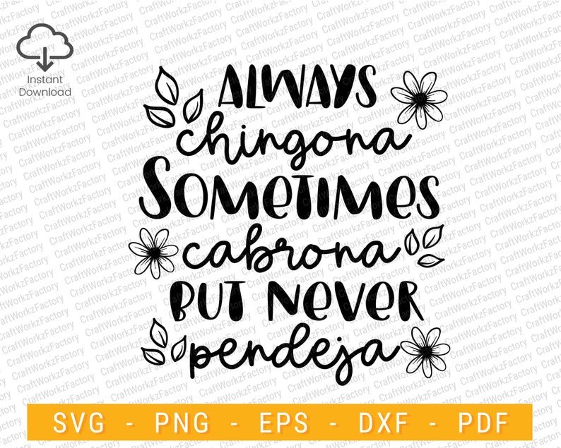 Always Chingona Sometimes Cabrona but Never Pendeja Svg, Latina Quotes ...