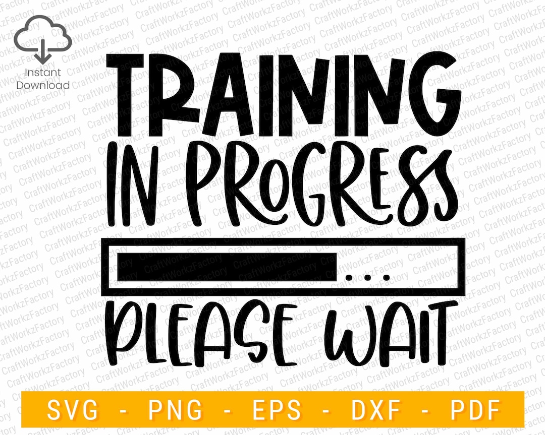 Training in Progress, Please Wait. Graduation Svg | Instant Download - Etsy