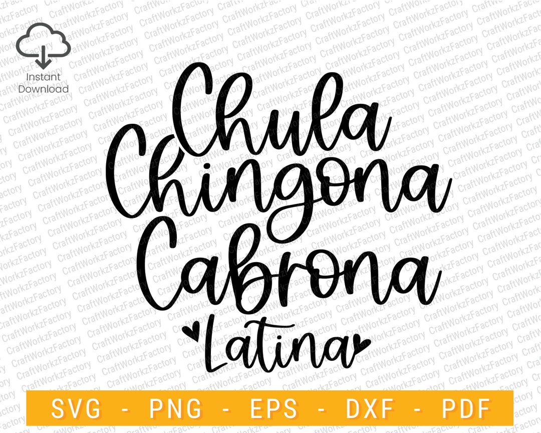 Chula Chingona Cabrona Latina Svg Latina Quotes Svg Funny Mexican Svg