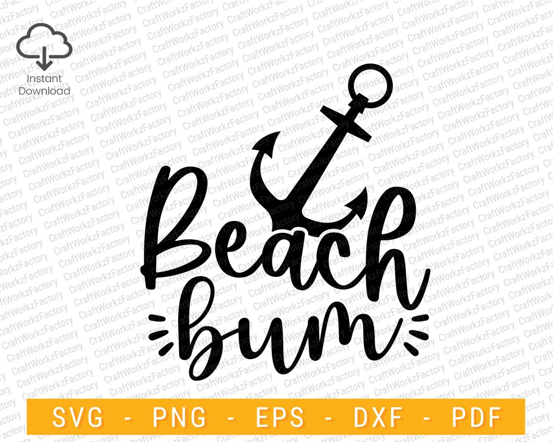 Beach Bum Svg, Beach Svg, Anchor Summer, Ocean, Vacation, Hello ...