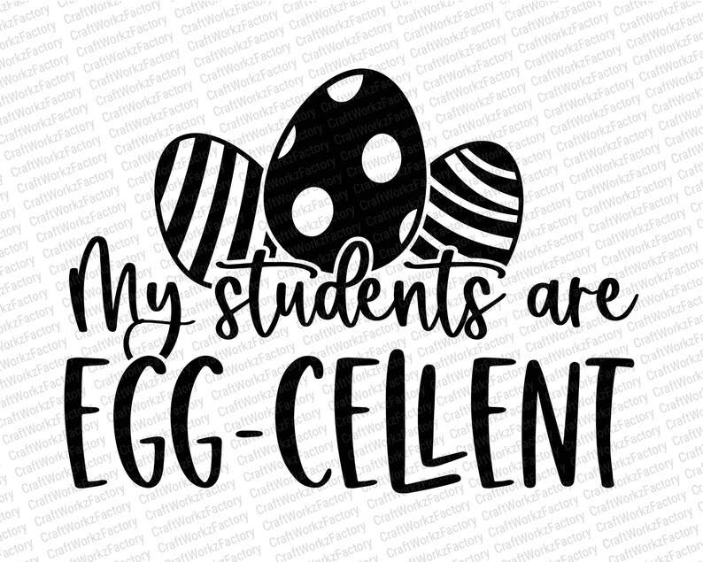 My Students Are Eggcellent Svg Teacher Easter Shirt Design - Etsy
