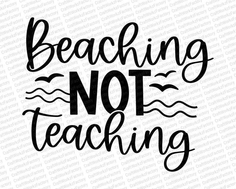 Beaching Not Teaching Svg Teacher Summner Ocean Svg Beach - Etsy