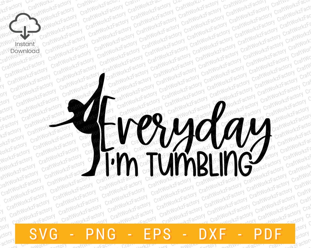 Everyday I'm Tumbling Svg, Gymnastics Girl Svg, Jazz Ballet, Cheer Svg ...