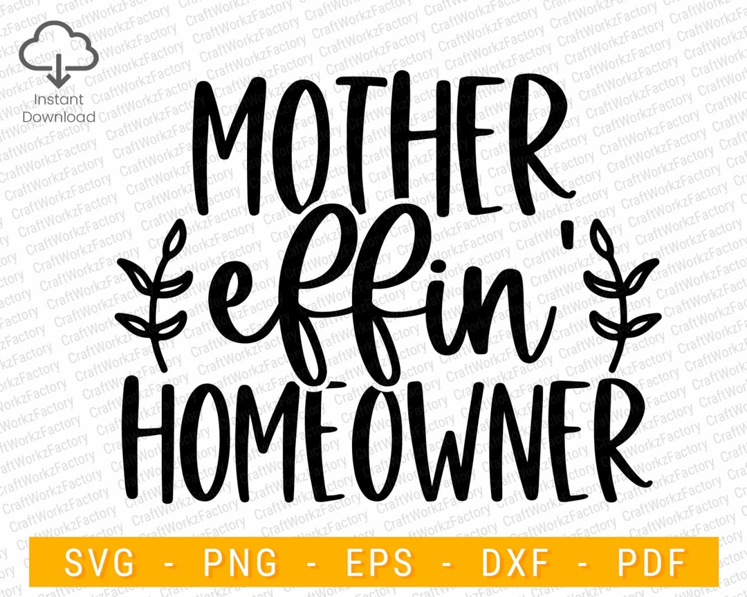 Mother Effin Svg, Housewarming Svg, Mom Life, Mama, Mother's Day, Funny ...