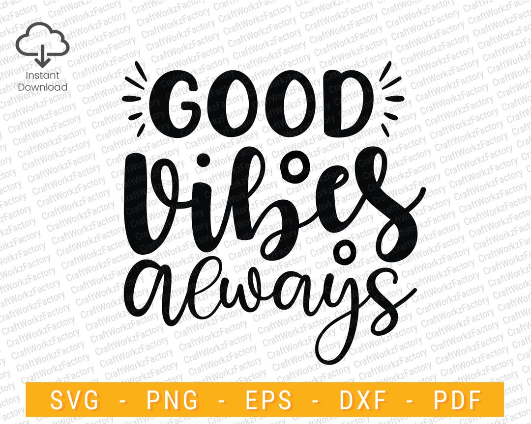 Good Vibes Always Svg, Motivational Svg, Peace Svg, Inspirational Svg ...