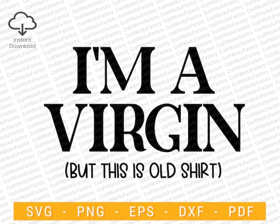 I'm a Virgin but This is Old Shirt Svg Design Nsfw Svg - Etsy