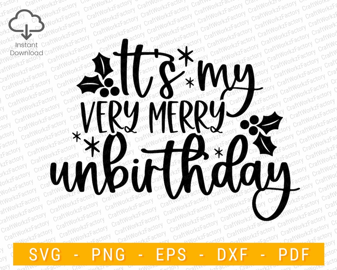 Its My Very Merry Unbirthday Svg, Wonderland SVG | Instant Download - Etsy