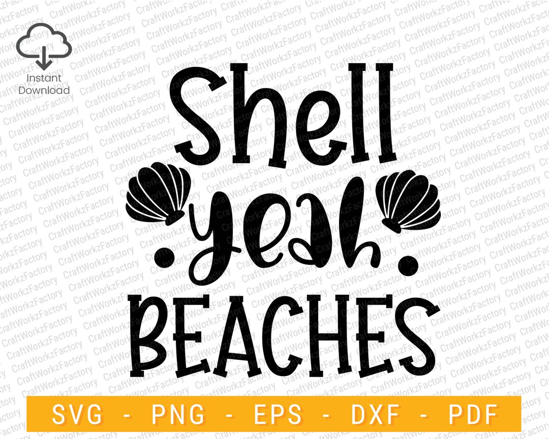 Shell Yeah Beaches Svg, Summer Vacation Svg, Beach Svg, Funny Beach ...