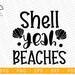 Shell Yeah Beaches Svg, Summer Vacation Svg, Beach Svg, Funny Beach ...