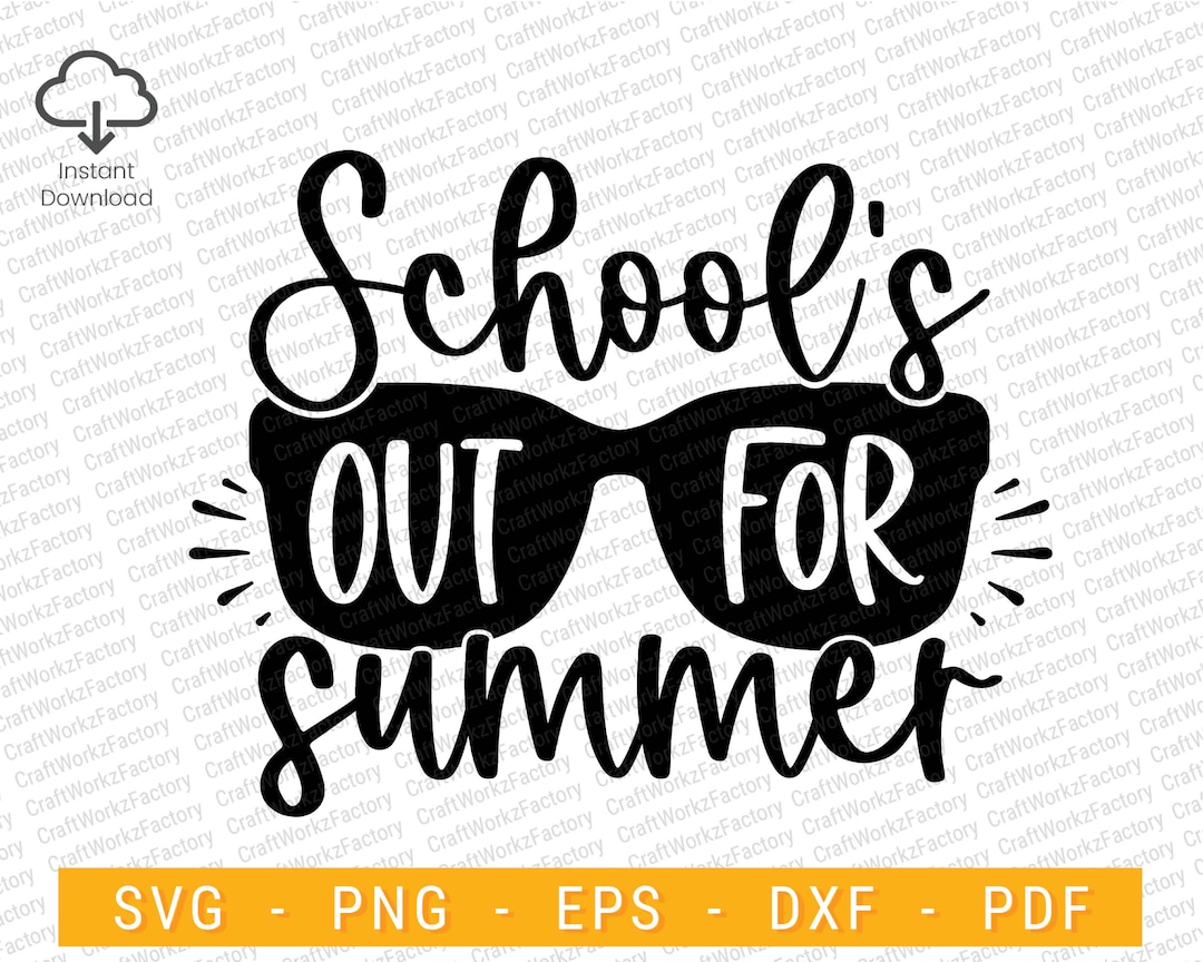 School's Out for Summer Svg, End of School, Last Day of School Svg ...