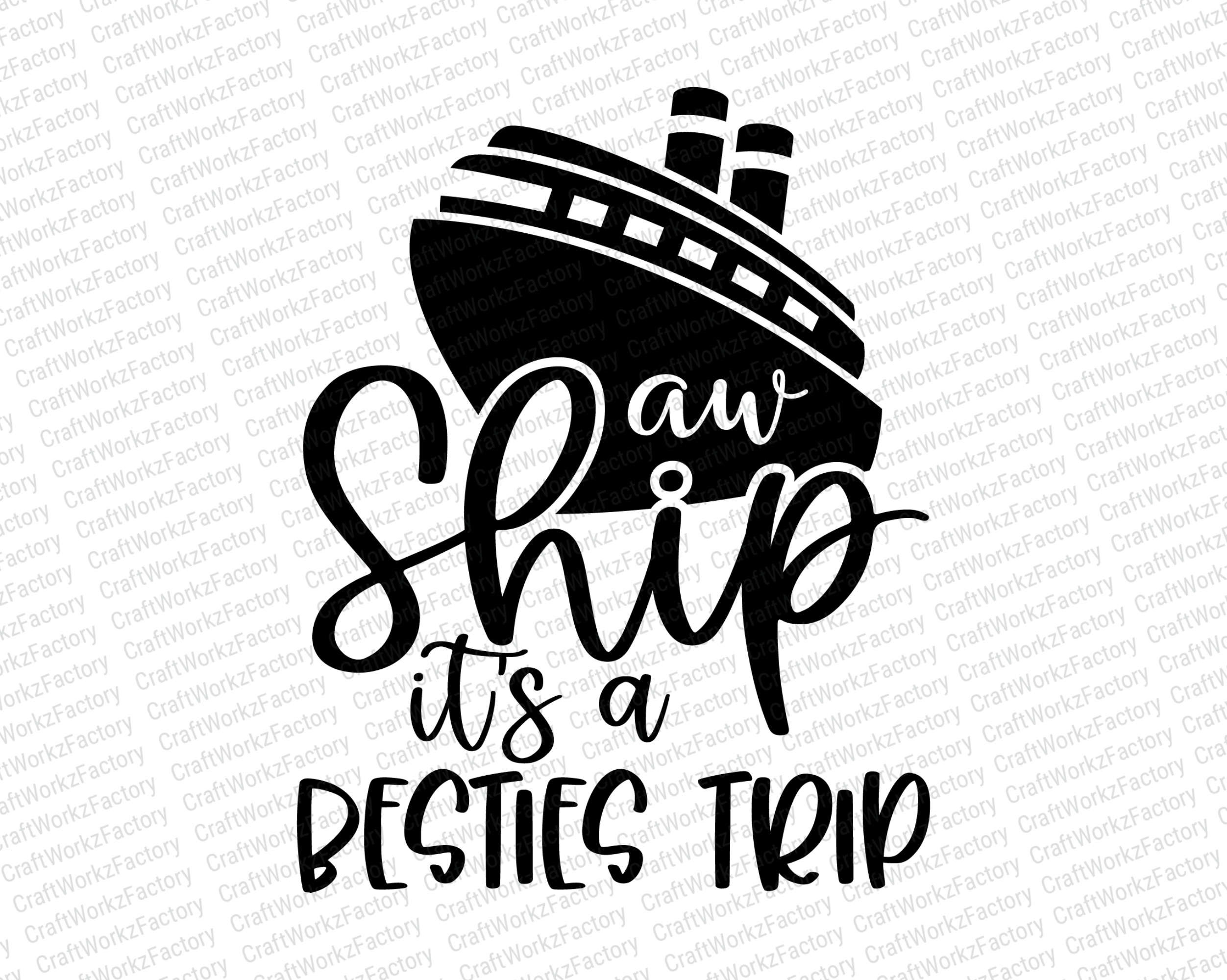 Aw Ship Its a Besties Trip Svg, Cruise Trip Svg, Birthday Cruise Svg ...