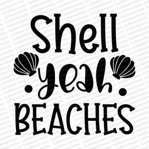 Shell Yeah Beaches Svg, Summer Vacation Svg, Beach Svg, Funny Beach ...