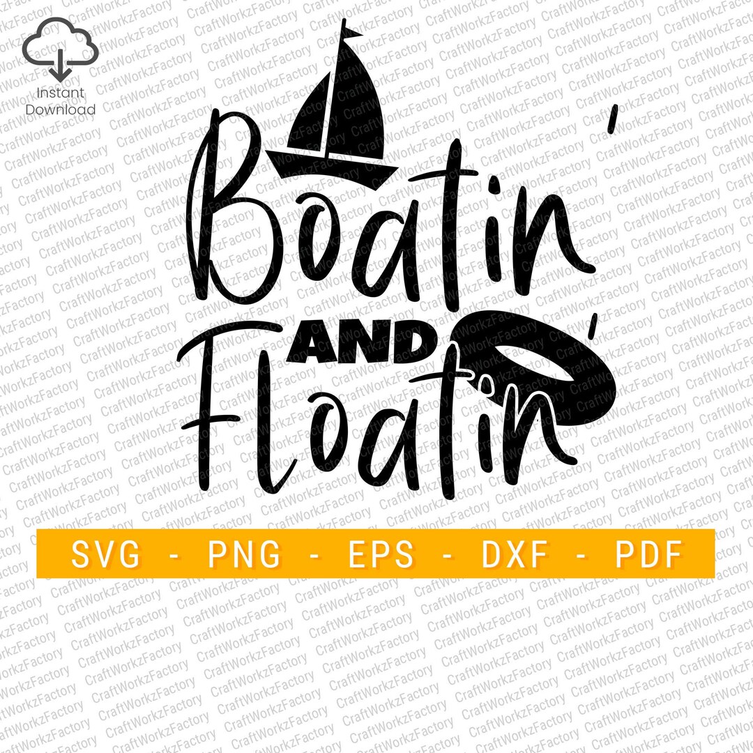 Boatin' and Floatin' Funny Saying, Boating Decor, Lake Like Svg, Decal ...