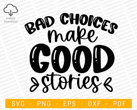 Bad Choices Funny Quotes Amazon.com: Bad Choices Make Good Stories
