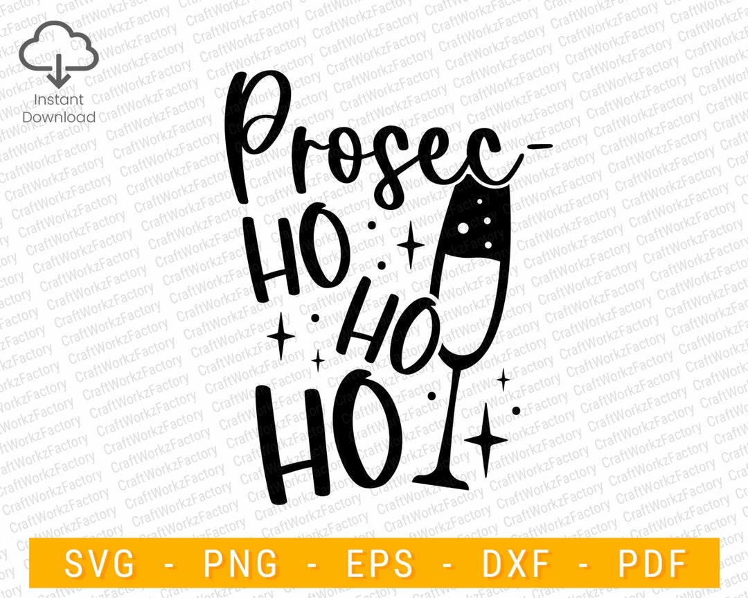 Prosec- Ho Ho Ho, Prosecco Christmas Svg, Funny Christmas Party Svg ...