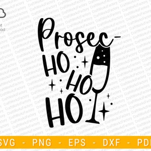 Prosec- Ho Ho Ho, Prosecco Christmas Svg, Funny Christmas Party Svg ...