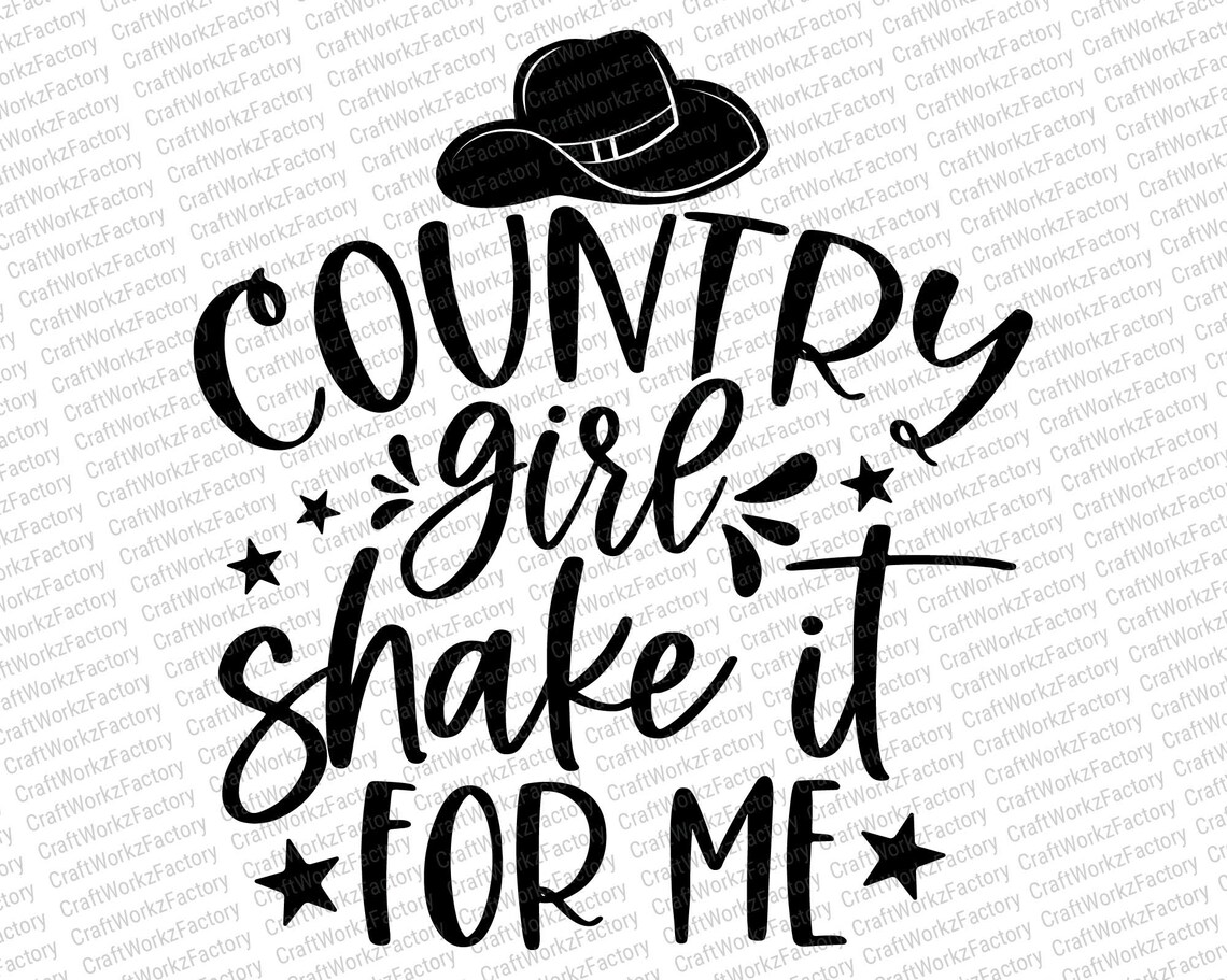 Country Girl Shake It for Me Svg, Country Song Lyrics Quote, Music ...