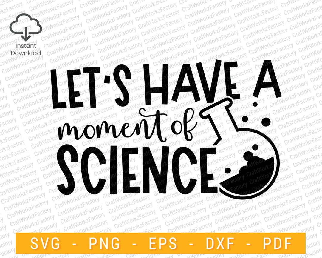 Lets Have a Moment of Science Svg, Science Fiction Day Svg, Science Boy ...