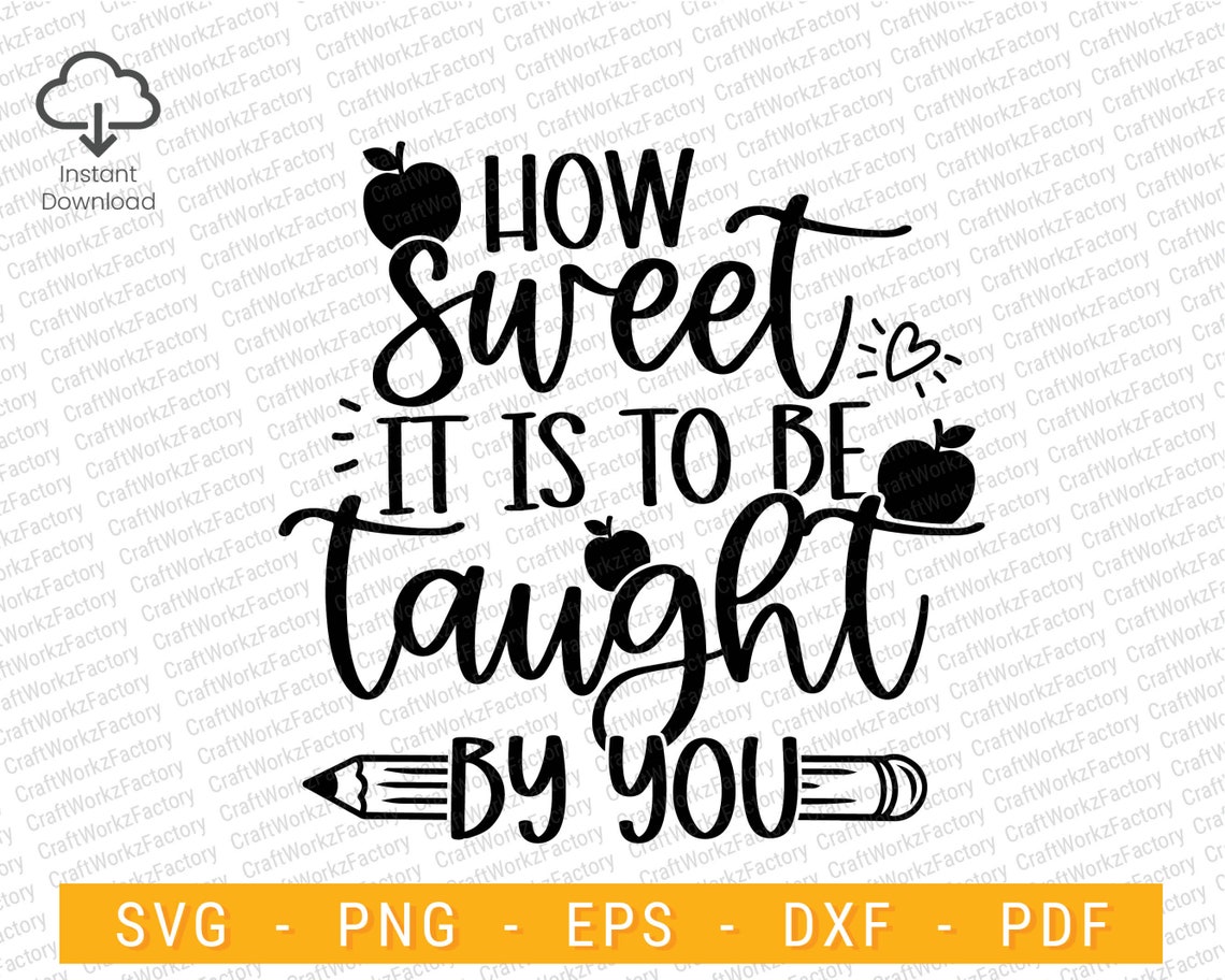 How Sweet It is to Be Taught by You Svg, Teacher Quote Svg for Teacher ...