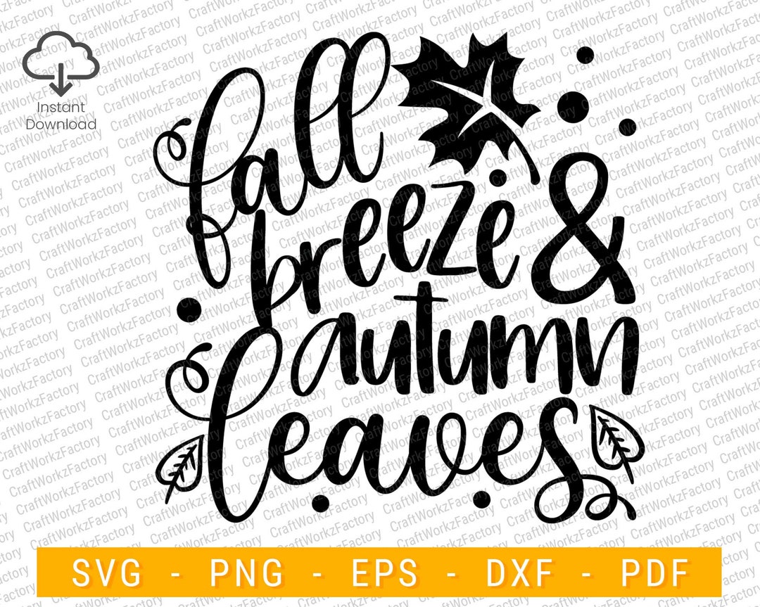 Fall Breeze and Autumn Leaves Svg, Thanksgiving Svg, Fall Saying Svg ...