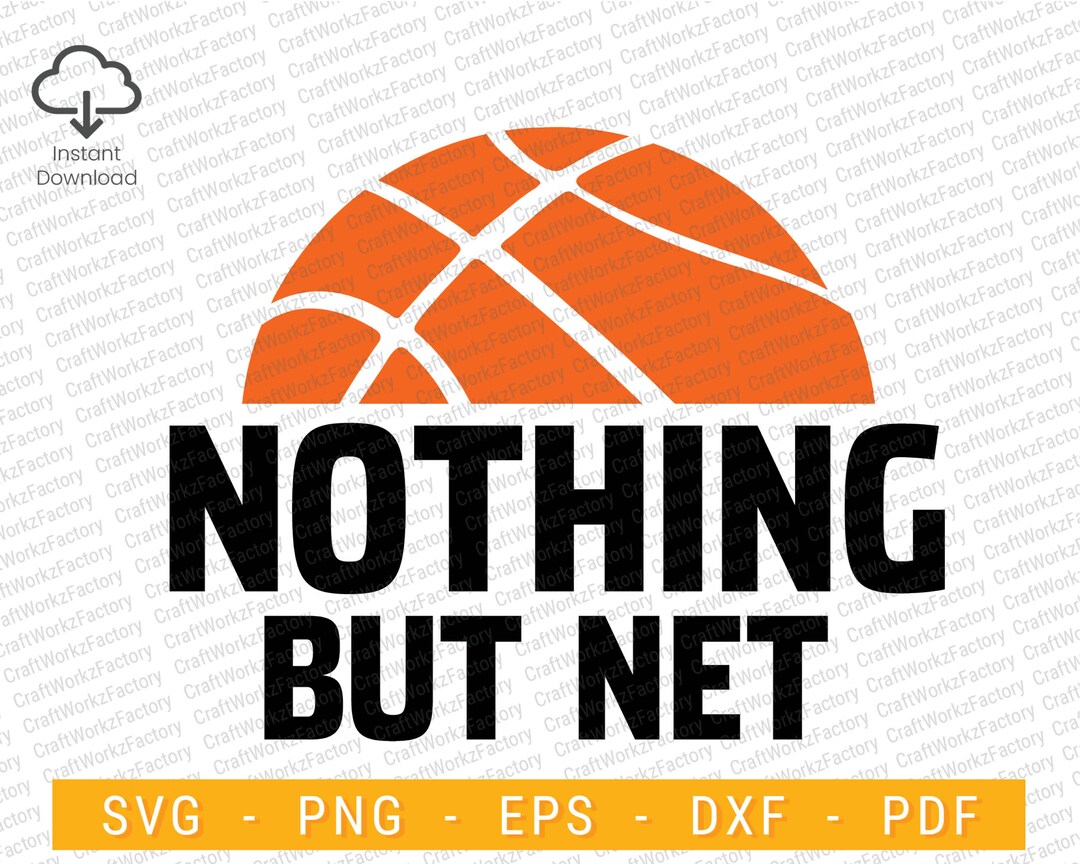 Nothing but Net Svg, Basketball SVG, Basketball Fan Svg, Basketball ...