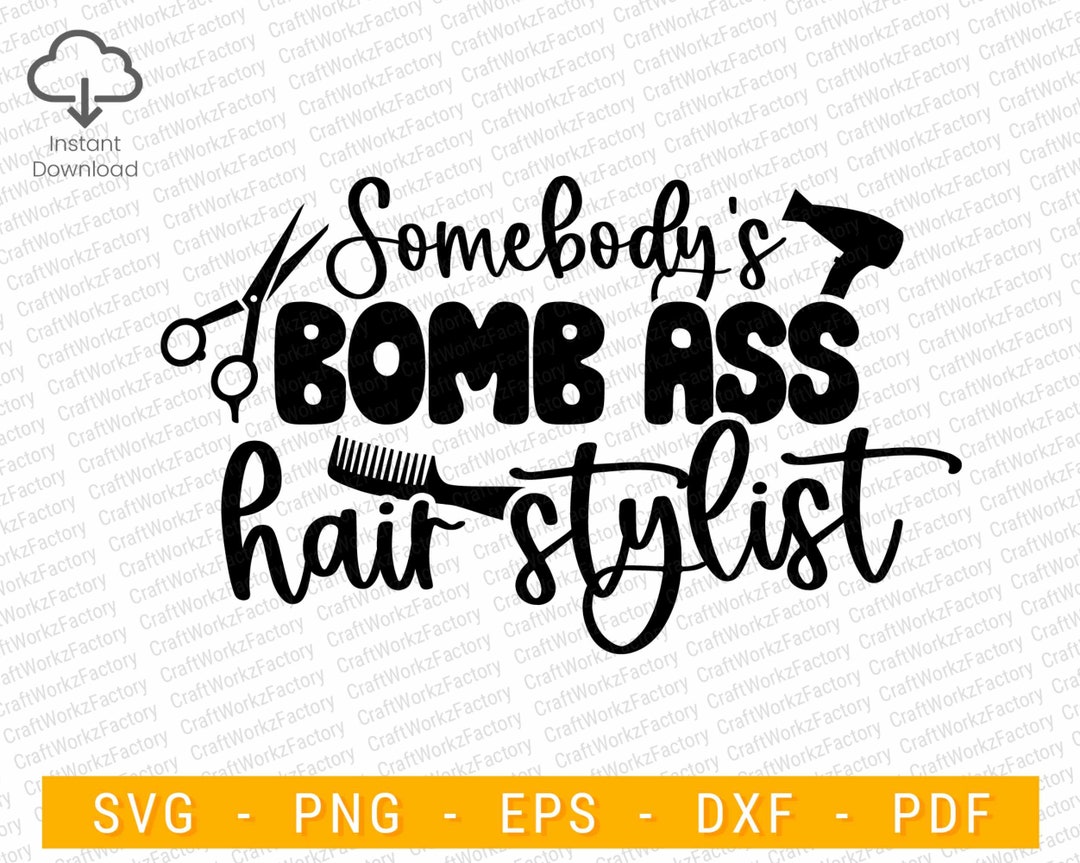 Somebody's Bomb Ass Hair Stylist Svg, Hairdresser Svg, Hairapist Svg ...