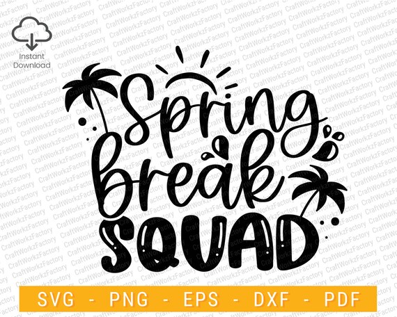 Spring Break Squad Svg Vacation Svg Beach Svg Girls Trip | Etsy