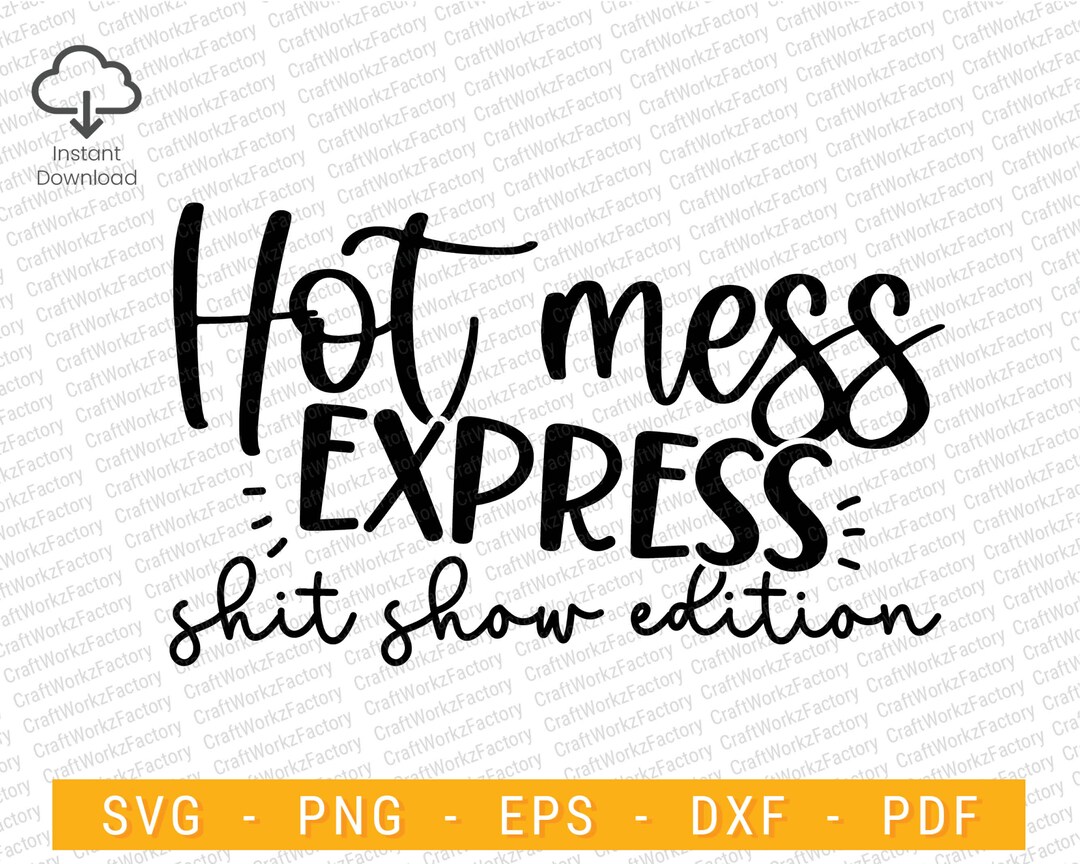 Hot Mess Express Shit Show Edition Svg, Mom Life Svg, Girl Boss Mombie ...