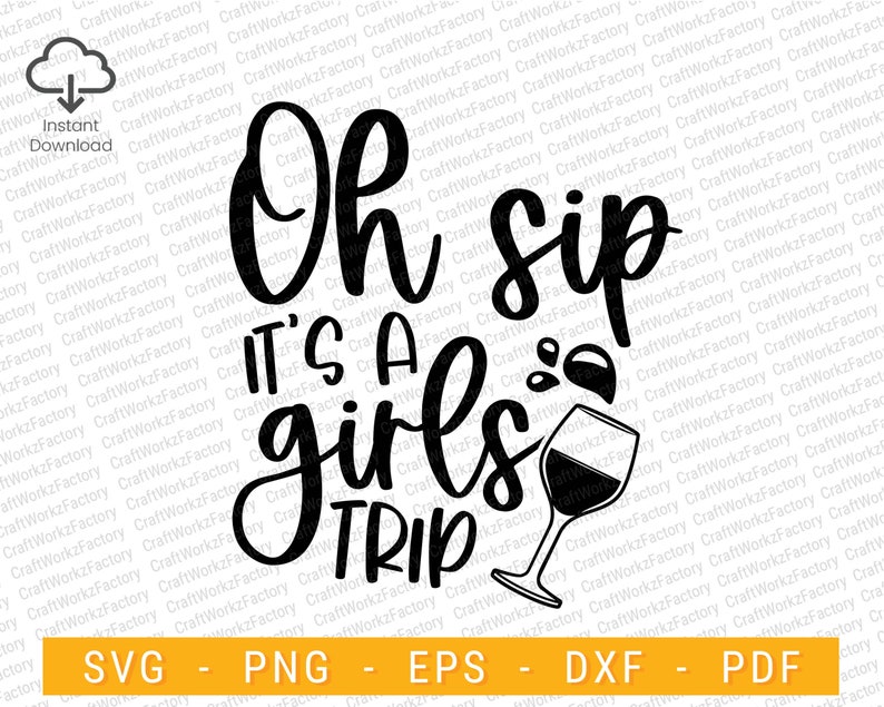 Oh Sip It's a Girl's Trip Svg, Girls Trip Shirt Svg, Wine Girls Vacation Svg, Weekend Summer SVG ...