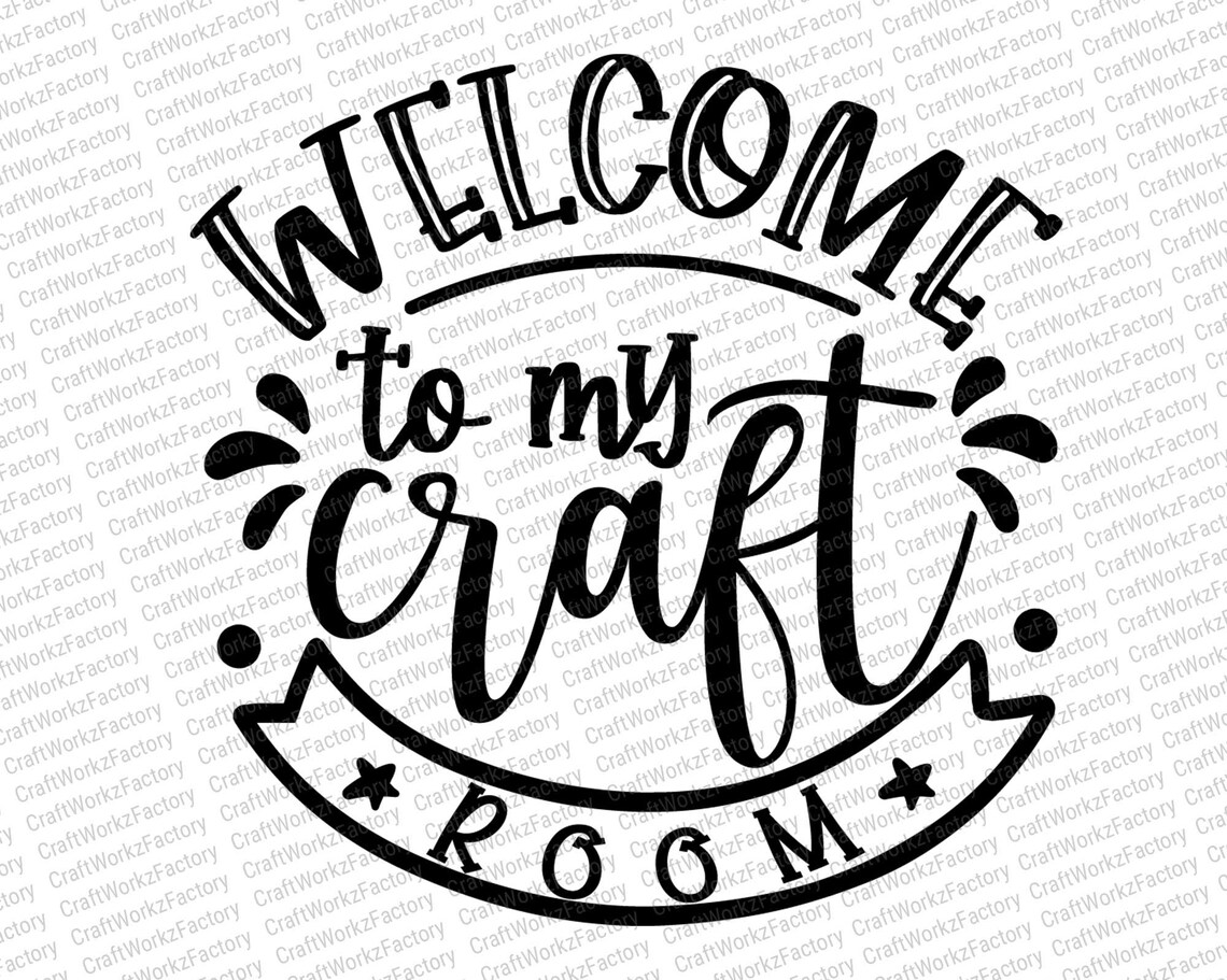 Welcome to My Craft Room Svg Welcome Sign Svg Mom Gift Idea - Etsy