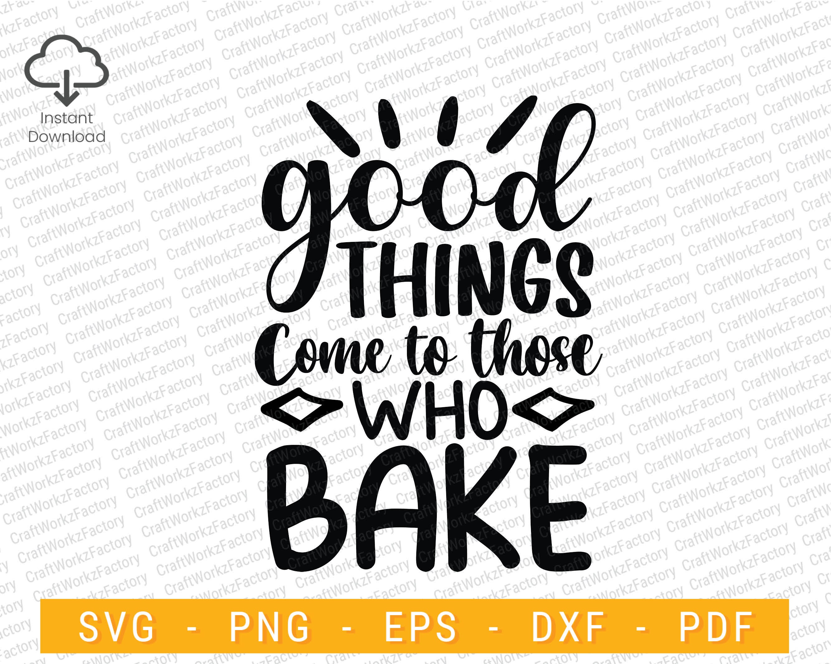 Good Things Come to Those Who Bake Svg | Instant Download - Etsy