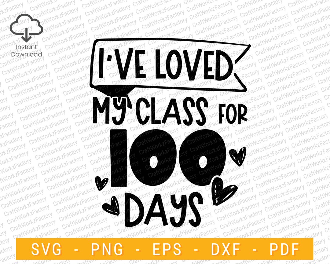 I've Loved My Class for 100 Days Svg, 100 Days of School Svg, 100th Day ...