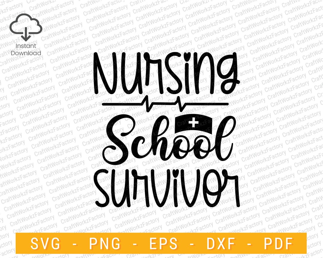 Nursing School Survivor Svg, Nurse Gift SVG, Nurse Graduation Svg ...