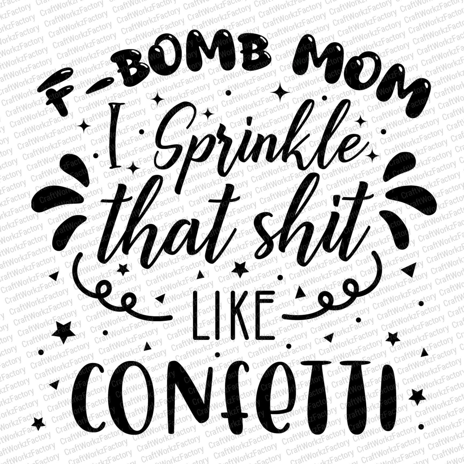 F Bomb Mom I Sprinkle That Shit Like Confetti SVG Good Moms - Etsy