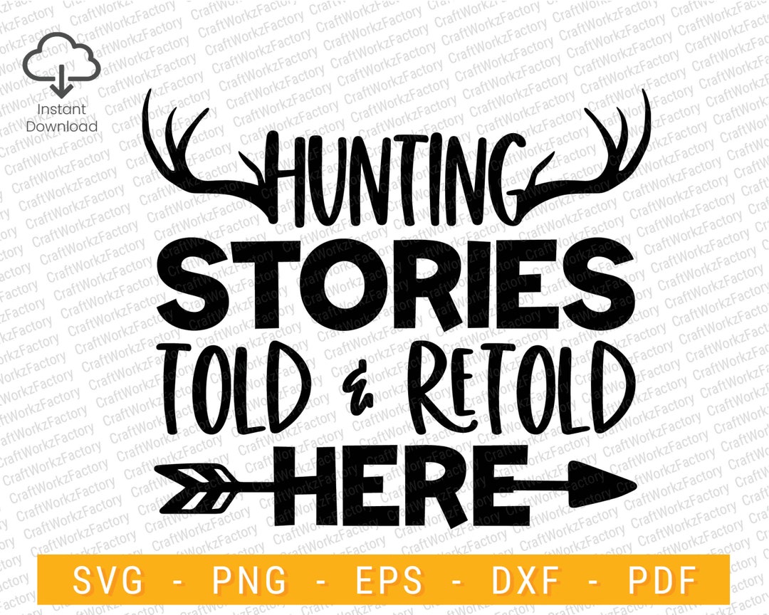 Hunting Stories Told & Retold Here SVG, Deer Hunting SVG, Outdoor, Duck ...