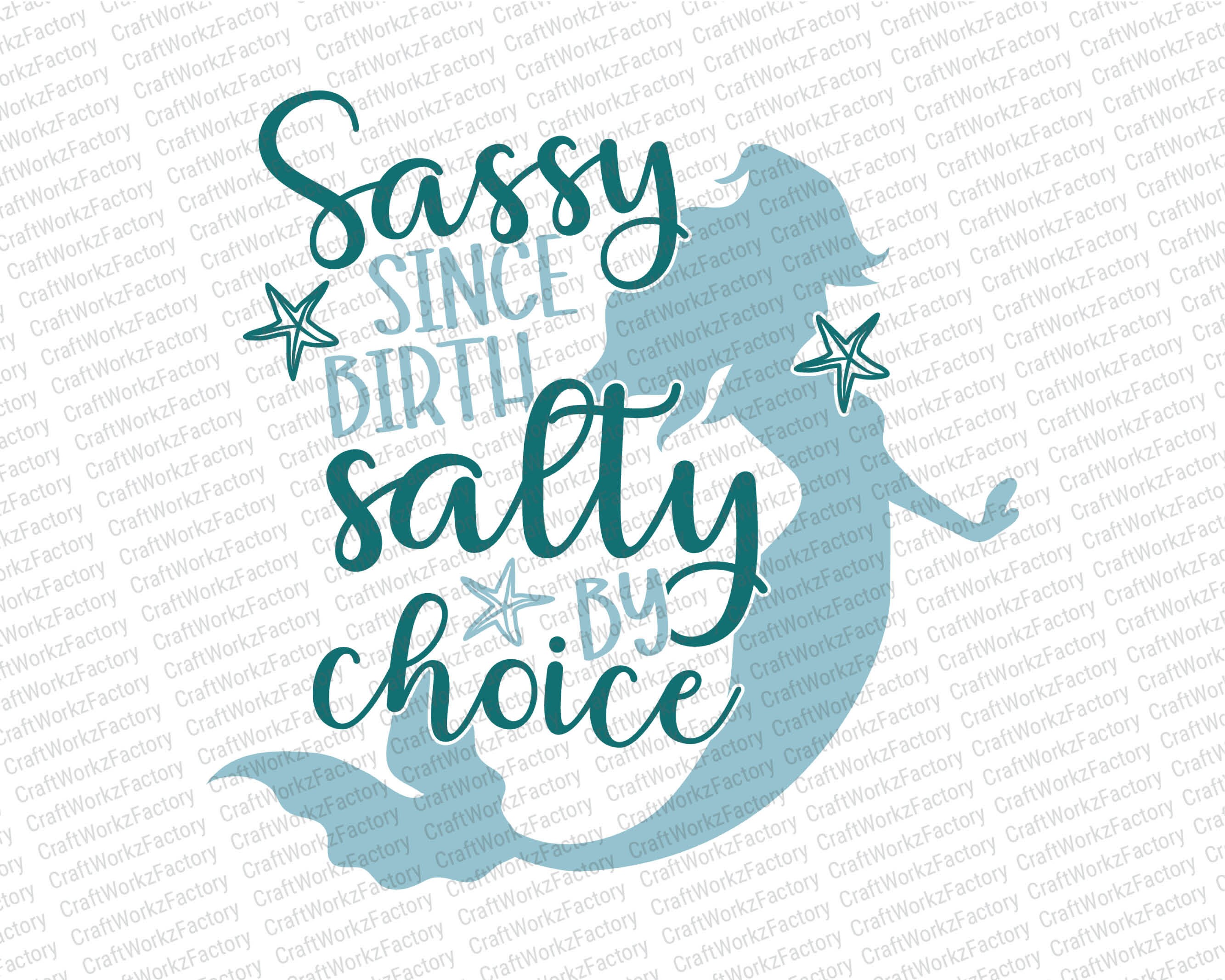 Sassy Since Birth Salty by Choice Svg, Salty Svg, Baby Svg | Instant ...