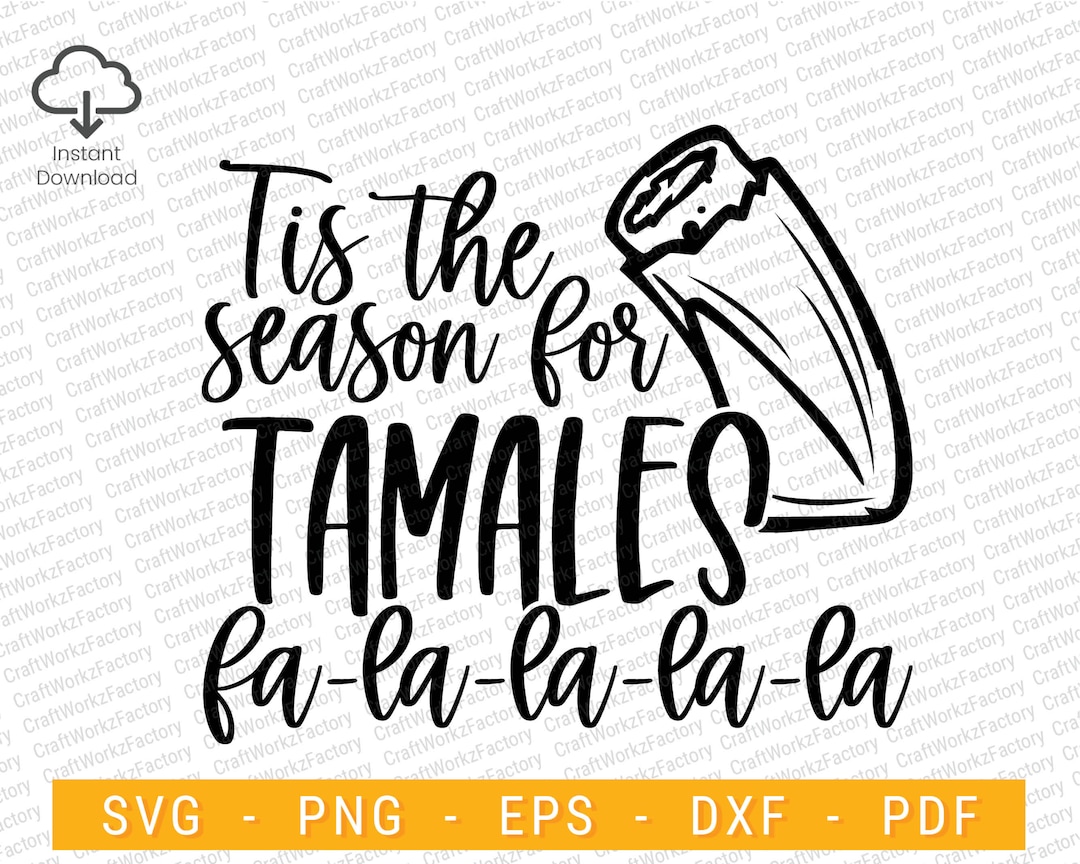Tis the Season for Tamales Svg, Tamales Season Gift Svg, Merry ...