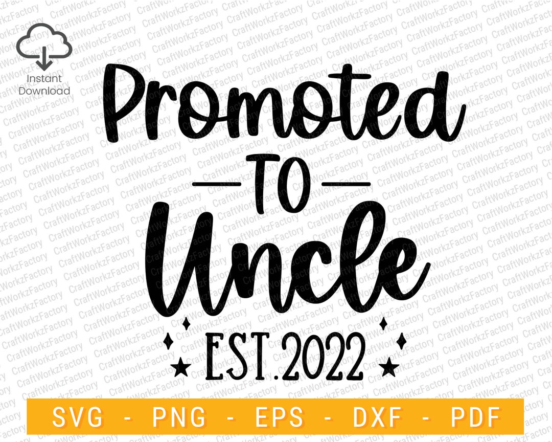 Promote to Uncle Est. 2022 Svg, New Uncle, Future Uncle, Soon to Be ...