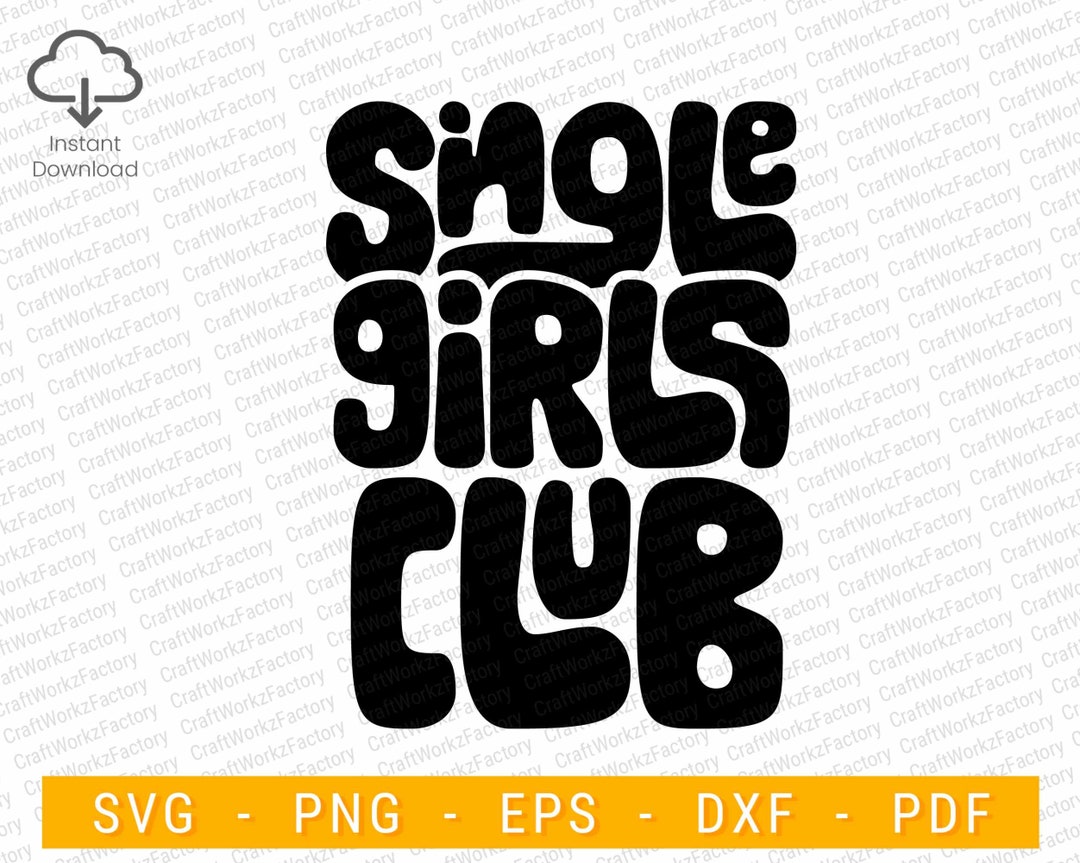 Single Girls Club Svg, Motivational Quote, Self Care Svg, Valentine Svg ...