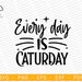 Every Day is Caturday SVG, Cat Lovers, Cat Mom Svg, Cat Quotes SVG, Car ...