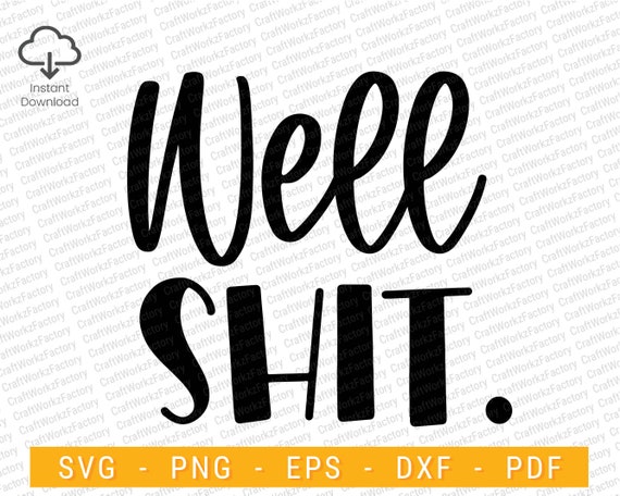 Well Shit Svg Farmhouse Bathroom Svg Instant Download | Etsy