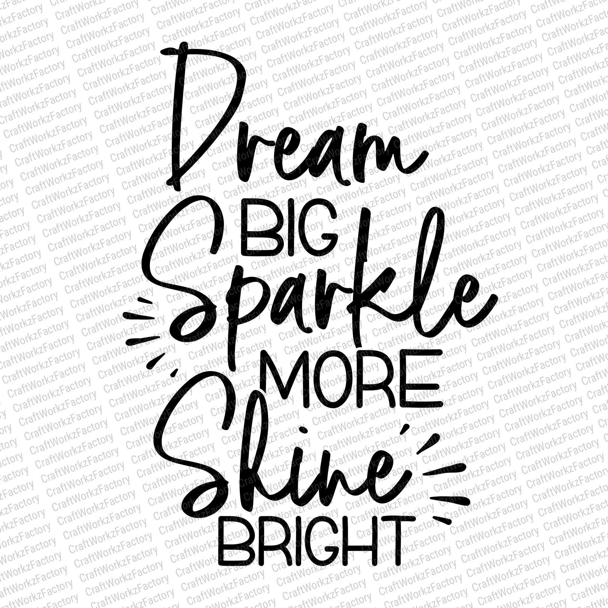 Dream Big Sparkle More Shine Bright SVG Positive Inspiration - Etsy
