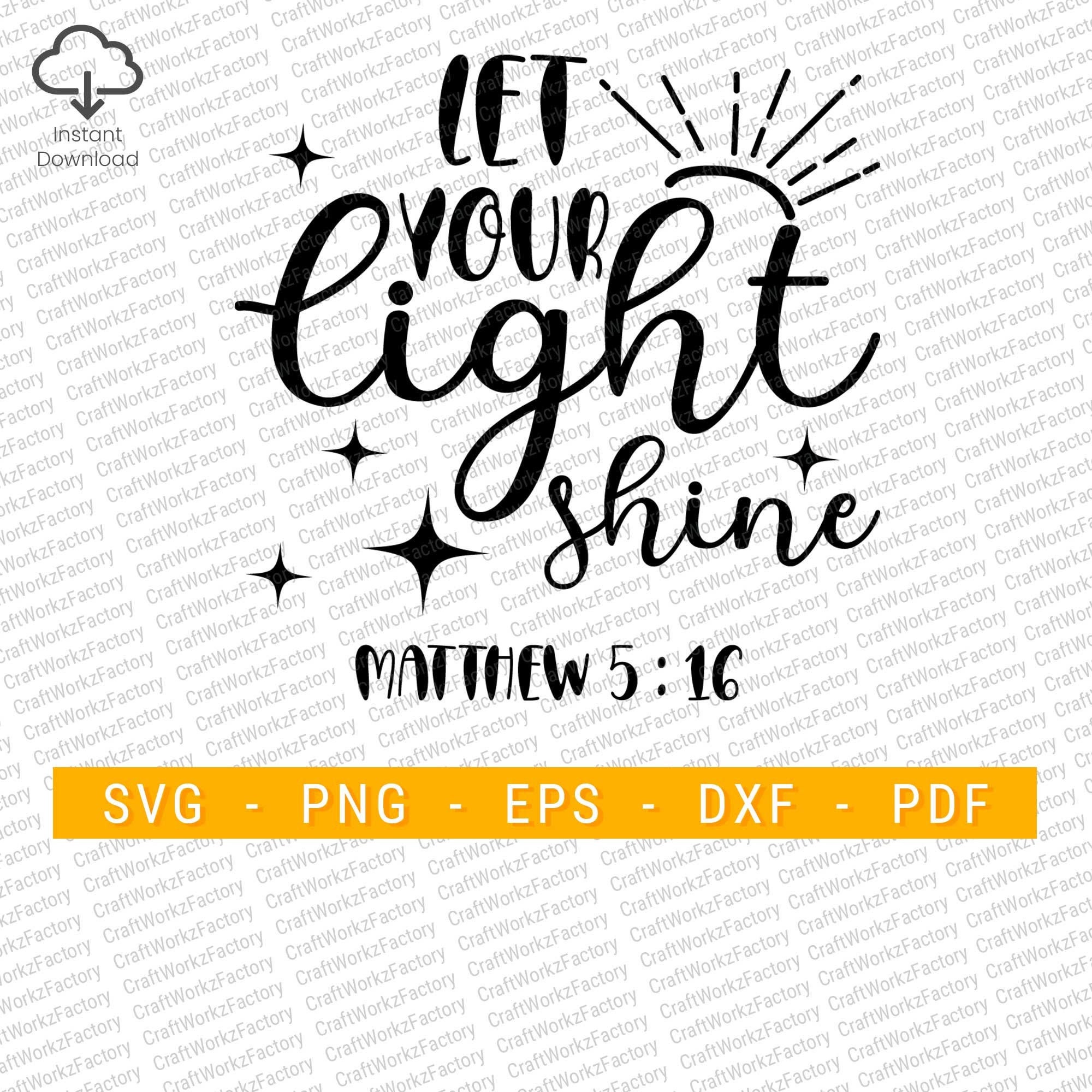 Let Your Light Shine Matthew 5:16 Svg Christian Bible Verse - Etsy