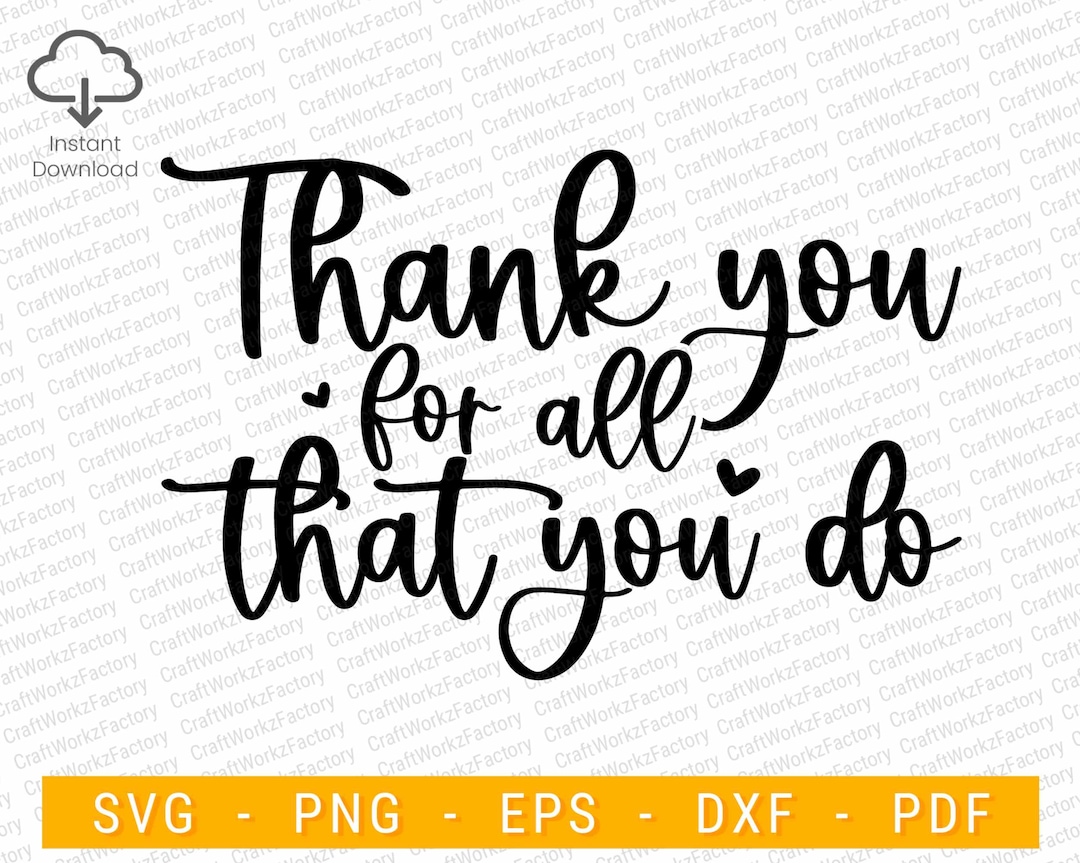 Thank You for All That You Do SVG, Thank You Quote Svg | Instant Download - Etsy
