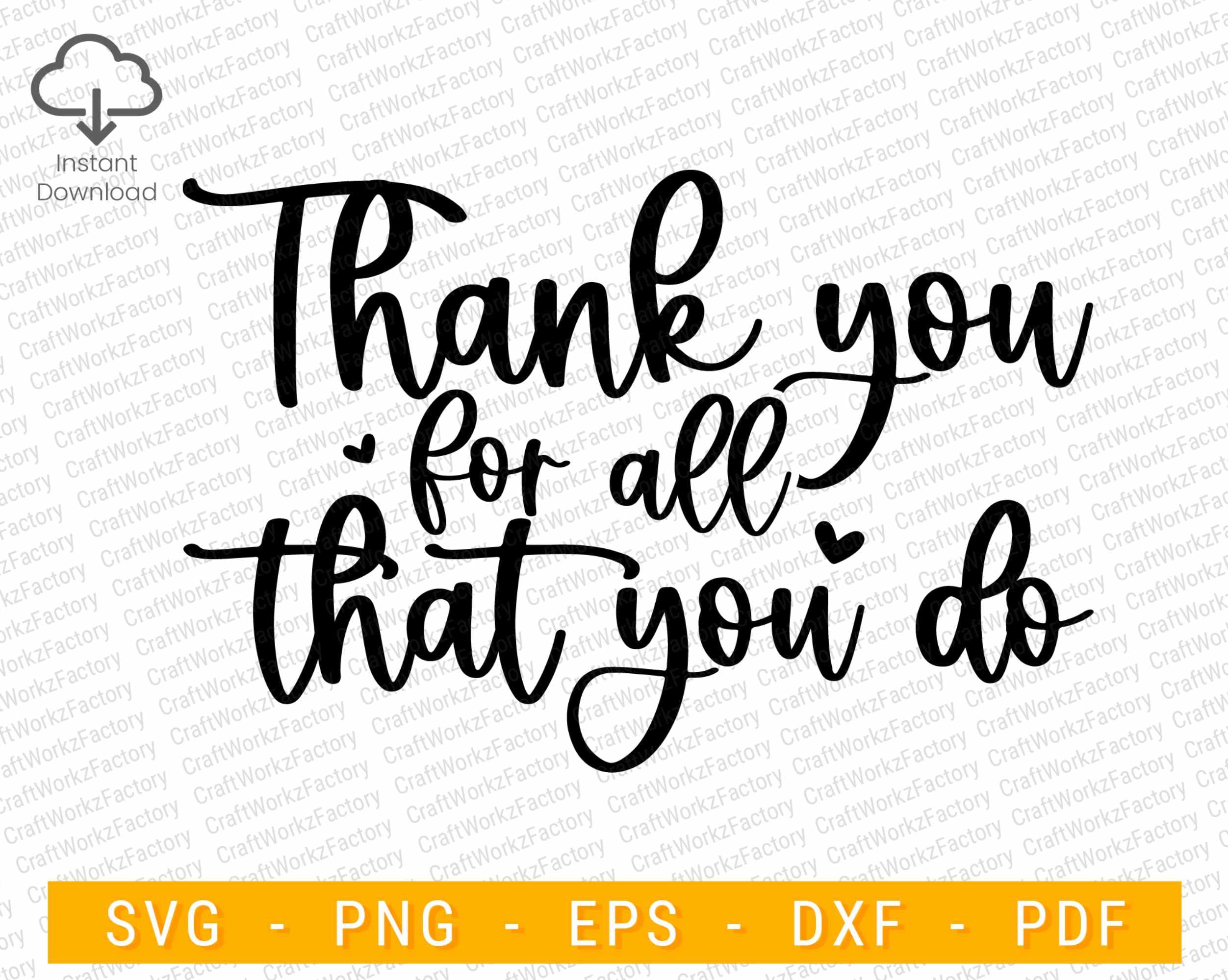 Thank You for All That You Do SVG, Thank You Quote Svg | Instant Download - Etsy
