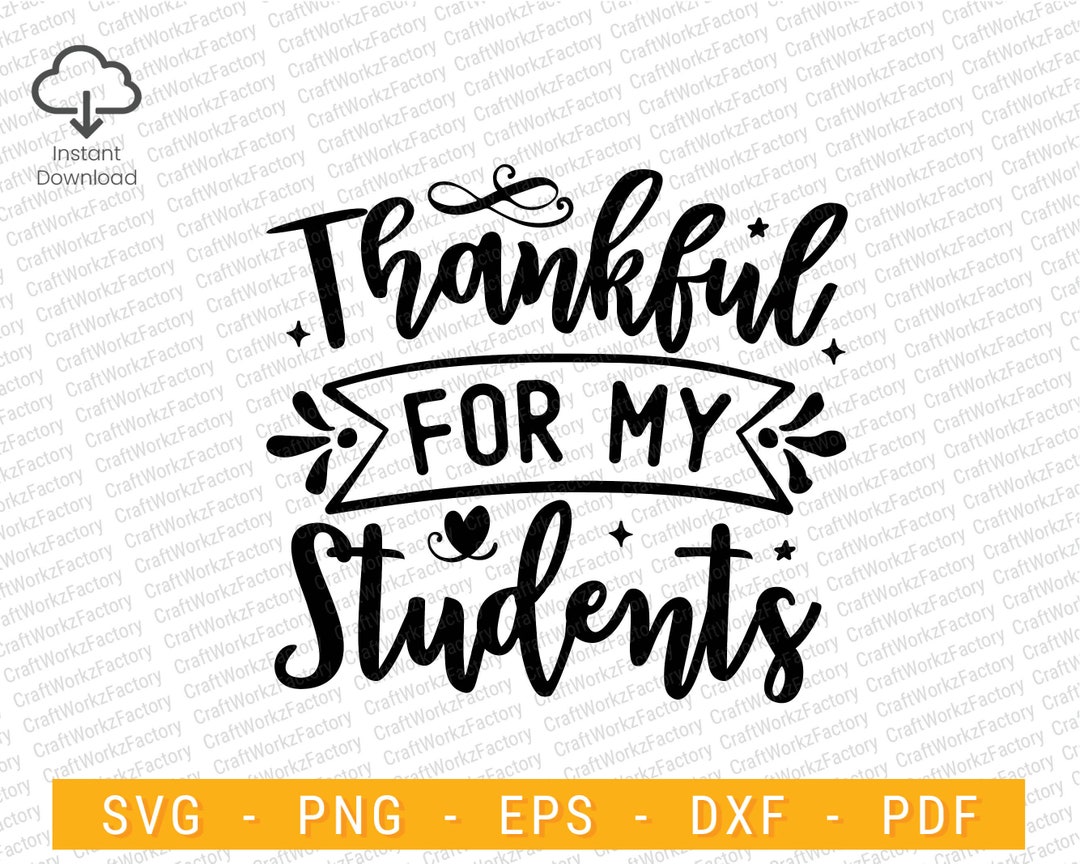 Thankful for My Students Svg, Thanksgiving Teacher, Back to School Svg ...