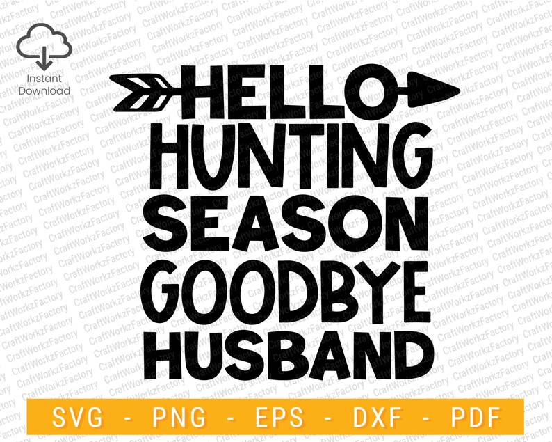 Hello Hunting Season Goodbye Husband SVG, Hunting Svg, Deer Hunting Svg ...