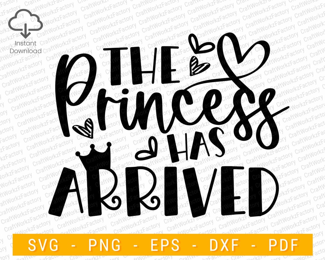 The Princess Has Arrived Svg, Baby Girl Svg, Hello World New Baby Svg ...