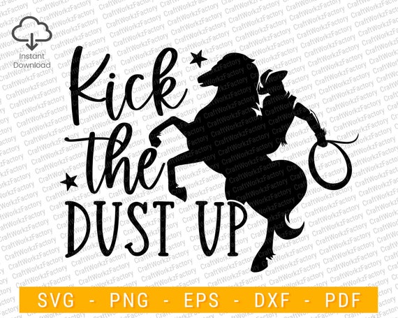 Kick the dust up svg Instant download | Etsy